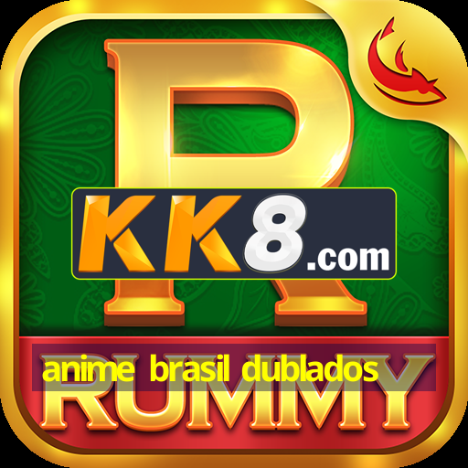 Anime Brasil Dublados