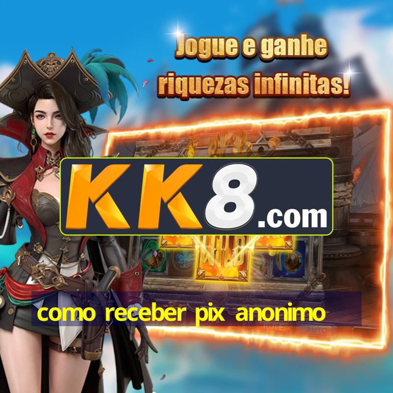 Como Receber Pix Anonimo