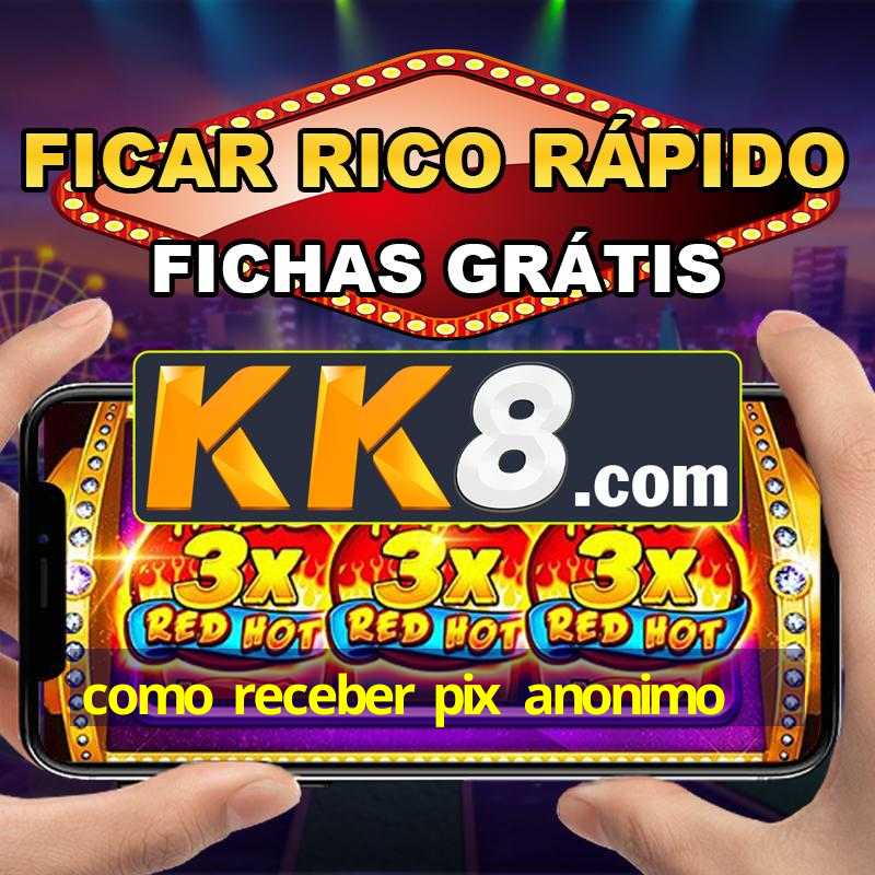 Como Receber Pix Anonimo